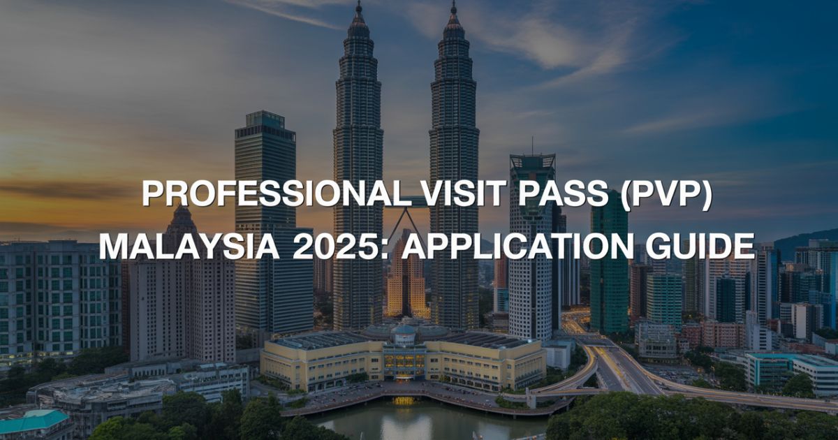 Professional Visit Pass (PVP) Malaysia 2025: Application Guide - BBC Insider