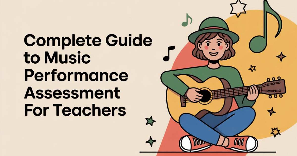 Complete Guide to Music Performance Assessment for Teachers
